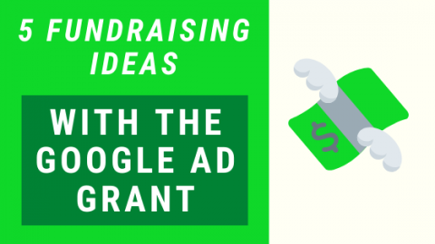 5 Fundraising Ideas With The Google Ad Grant - TreeRoots Nonprofits